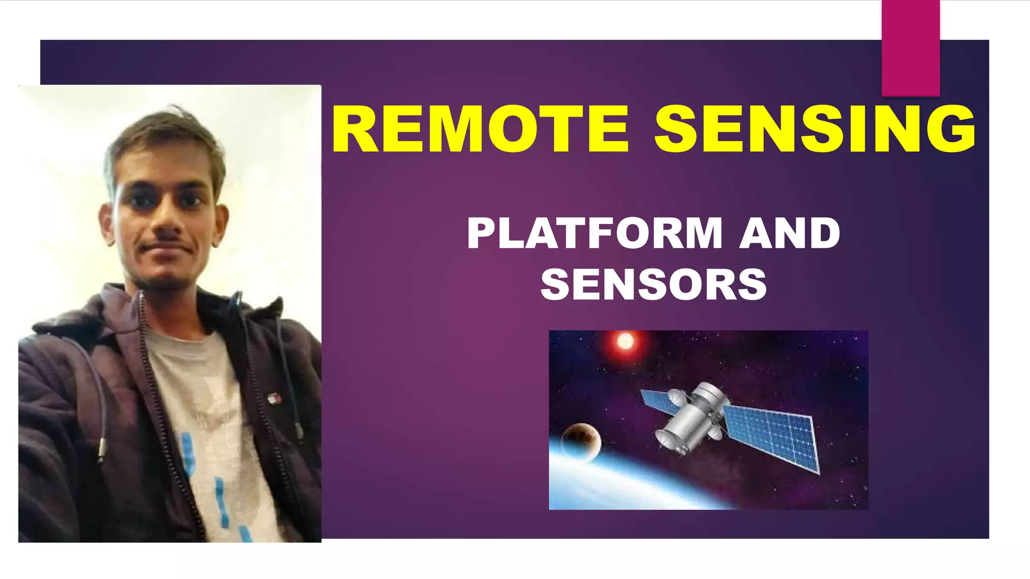 Plateform and sensors of remote sensing | PPTX