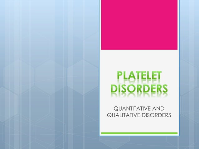 Platelet disorders | PPTX | Blood Disorders | Diseases and Conditions