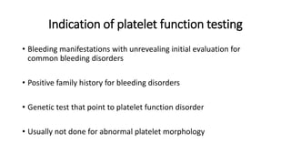 Platelet function disorders, assessment and testing.pptx