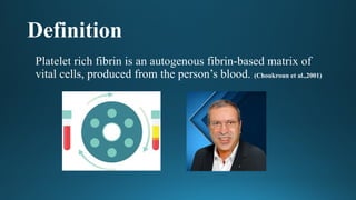 Platelet-rich fibrin (PRF) or leukocyte- and platelet-rich fibrin (L ...
