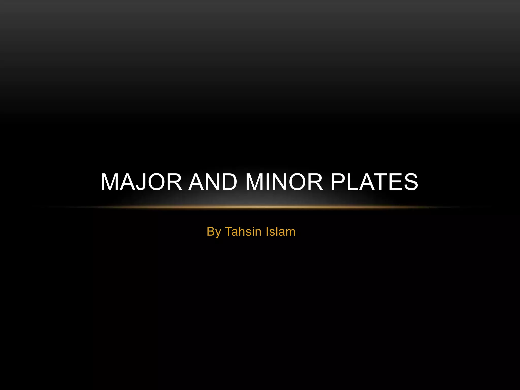 Plates and list of all major and minor plates in the world | PPTX