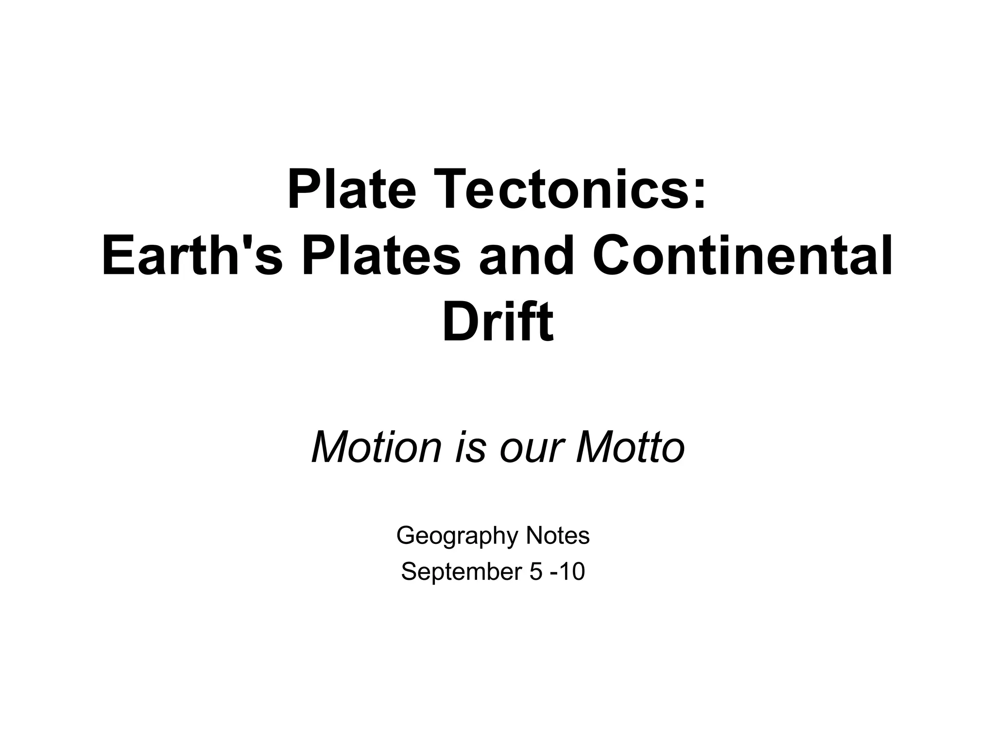 Plate Tectonics: Earth's plates and Continental Drift | PPT