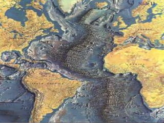 Global Tectonics Evolution: Plate Tectonics: The Oceans Part I | PPSX