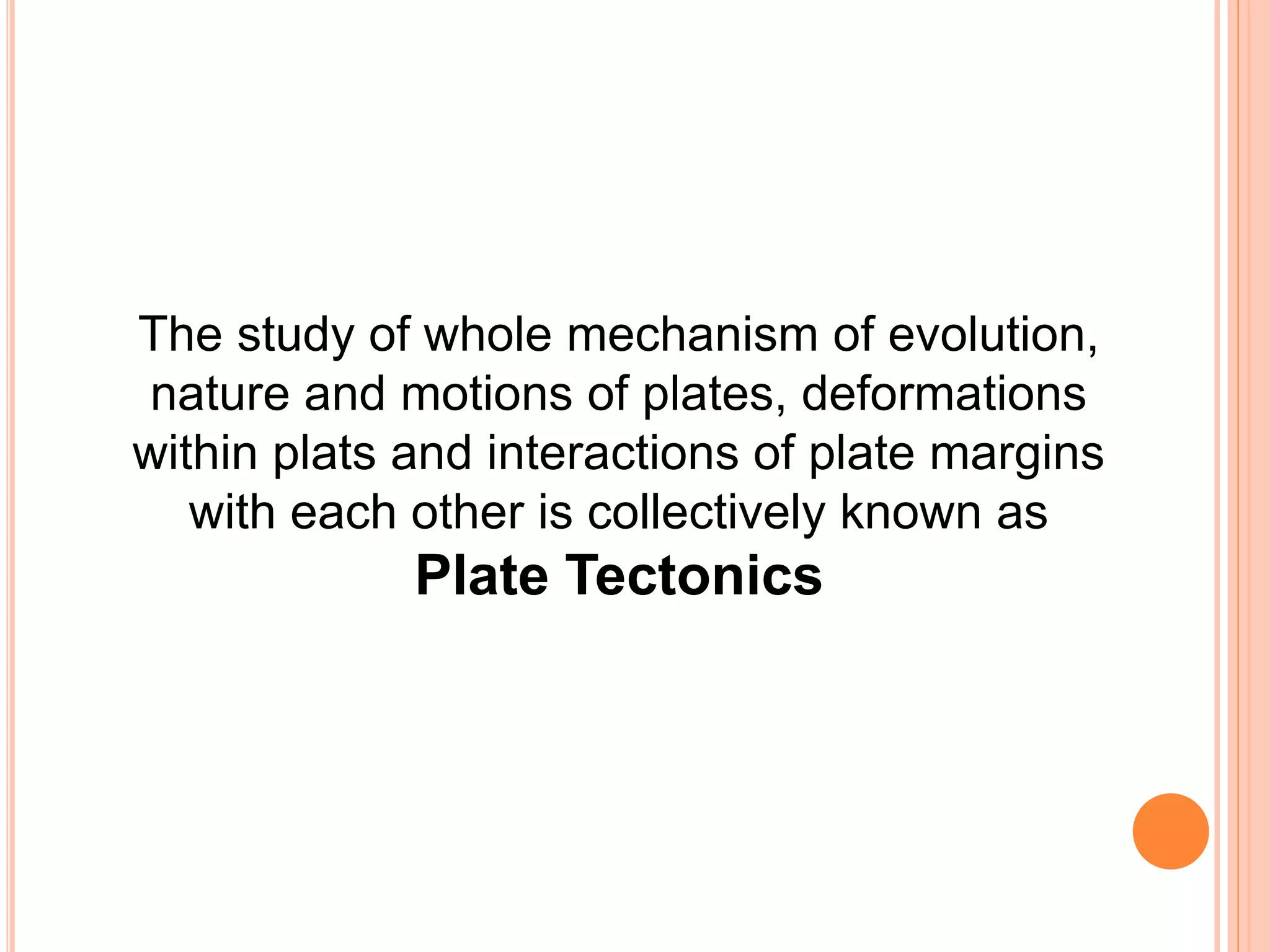 Mechanism of Plate Tectonics and Resultant Landforms | PPTX