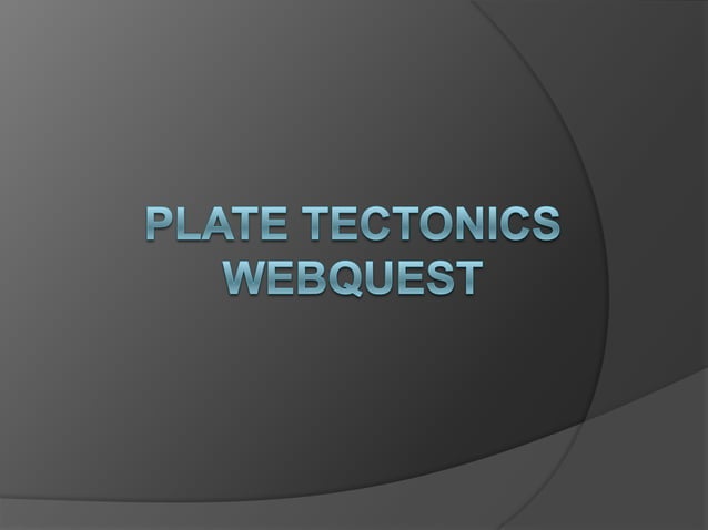 Plate tectonics web quest | PPTX