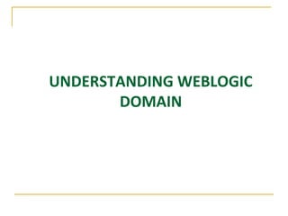 Weblogic Domain Activity | PPT
