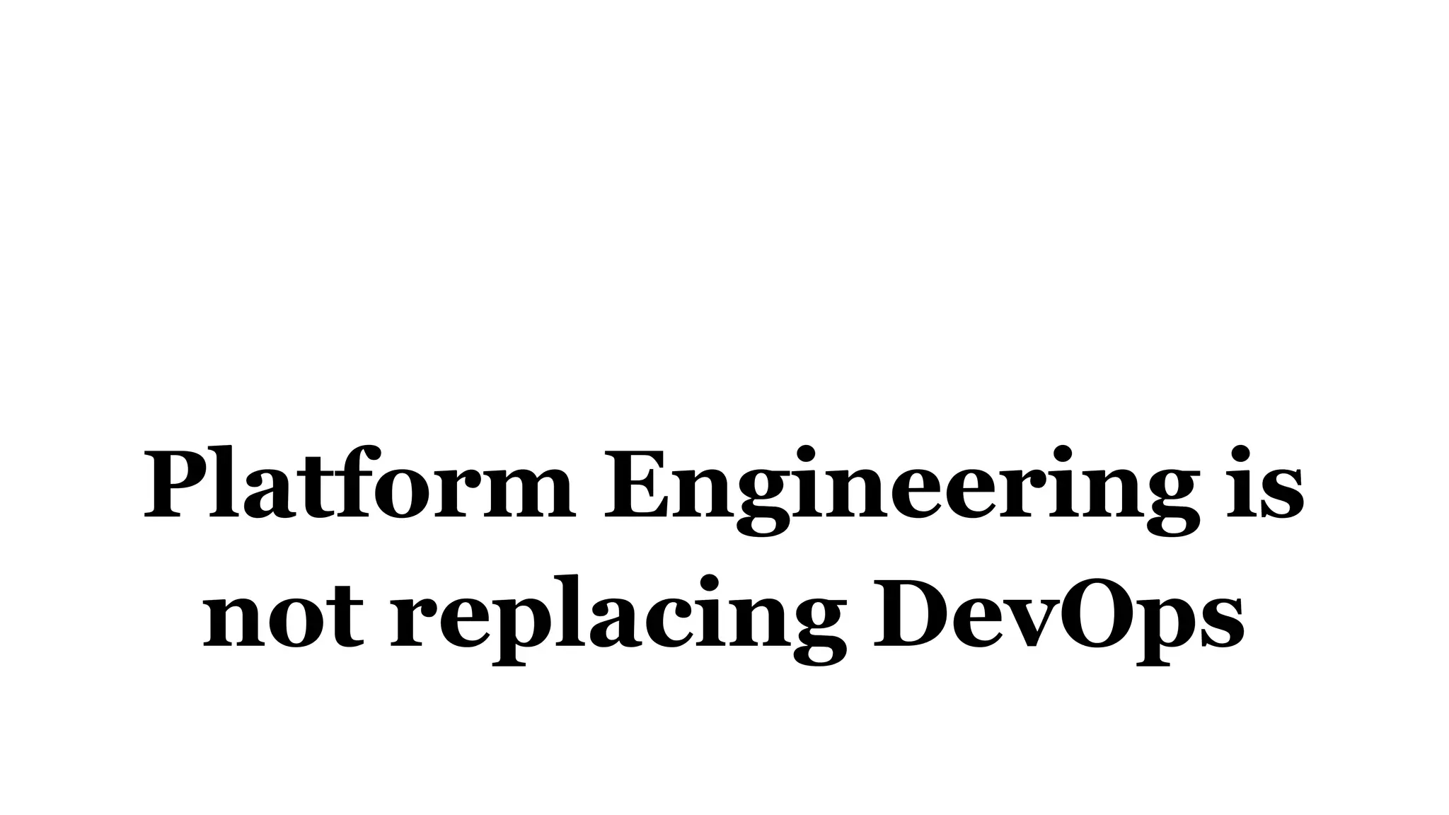 Platform Engineering is not replacing DevOps.pptx | Technology & Computing