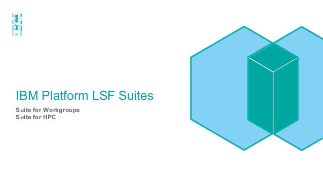 Getting Started With Hpc Using The New Ibm Platform Lsf Suites