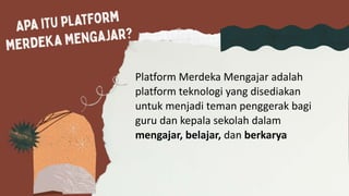 Platform Merdeka Mengajar (PMM).merdeka Belajar | PPTX