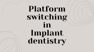 Platform switching in Implant dentistry.pdf