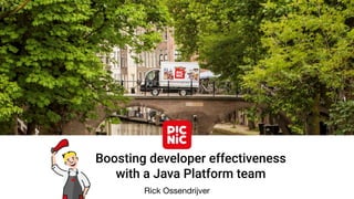 Boost developer effectiveness with a Java Platform team - Utrecht JUG | PPT
