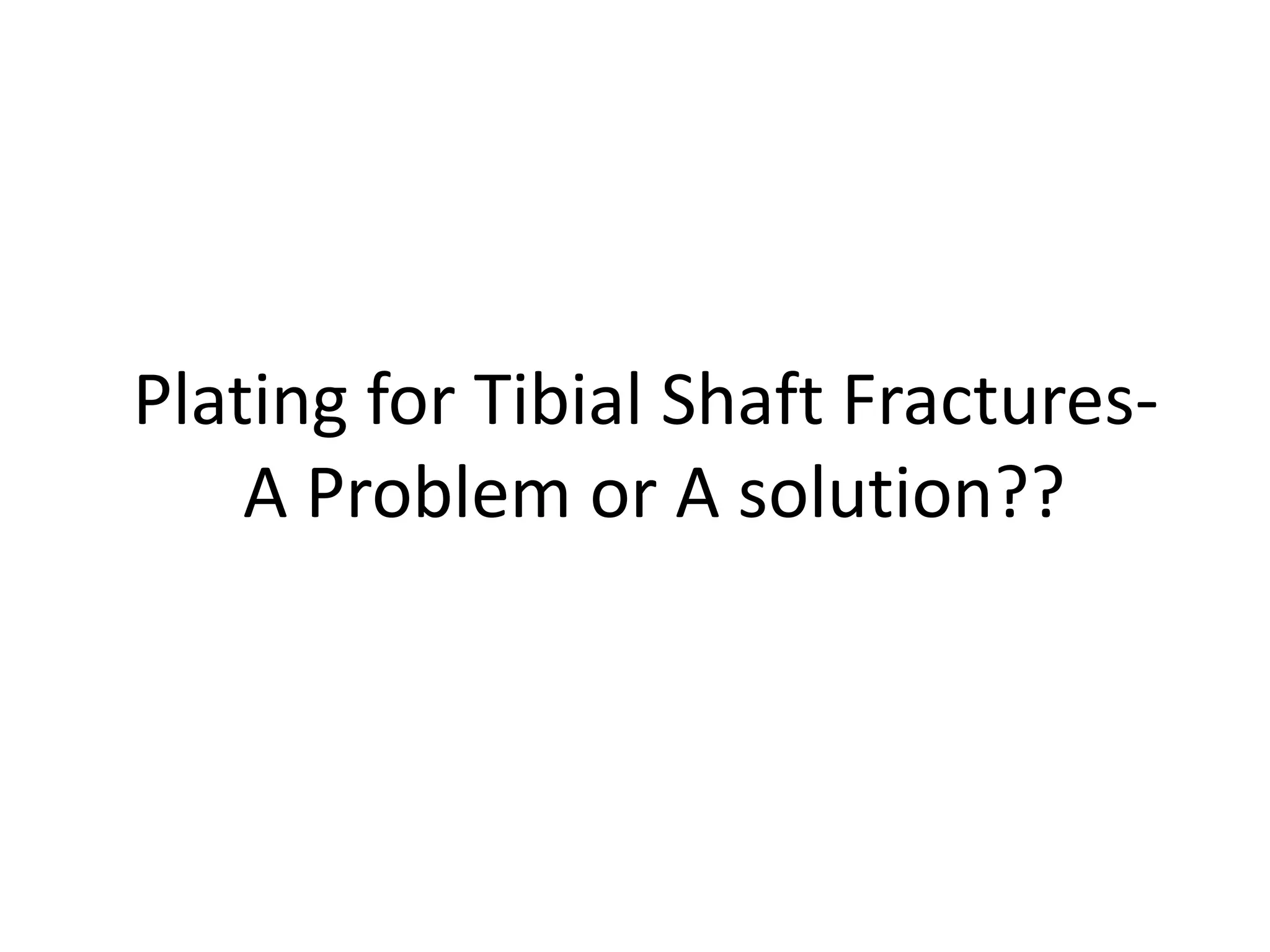 Plating tibia taif | PPTX