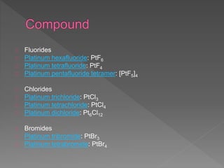 Platinum | PPTX | Chemistry | Science