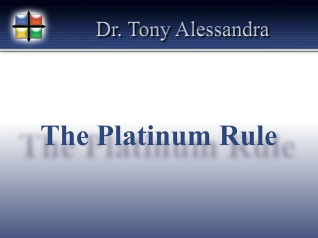 Platinum Rule Speech Tony Alessandra | PPTX | Career Advice | Careers