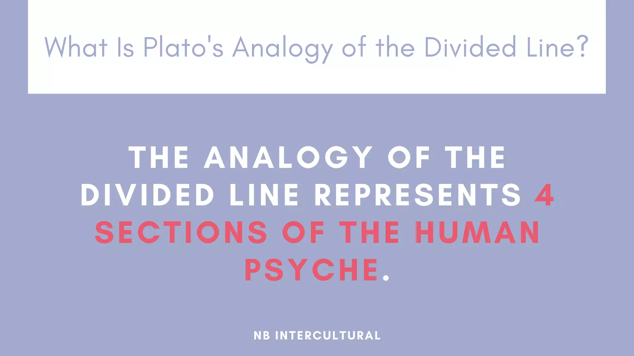 Plato's Analogy Of The Divided Line: Impact on Intercultural Learning | PDF