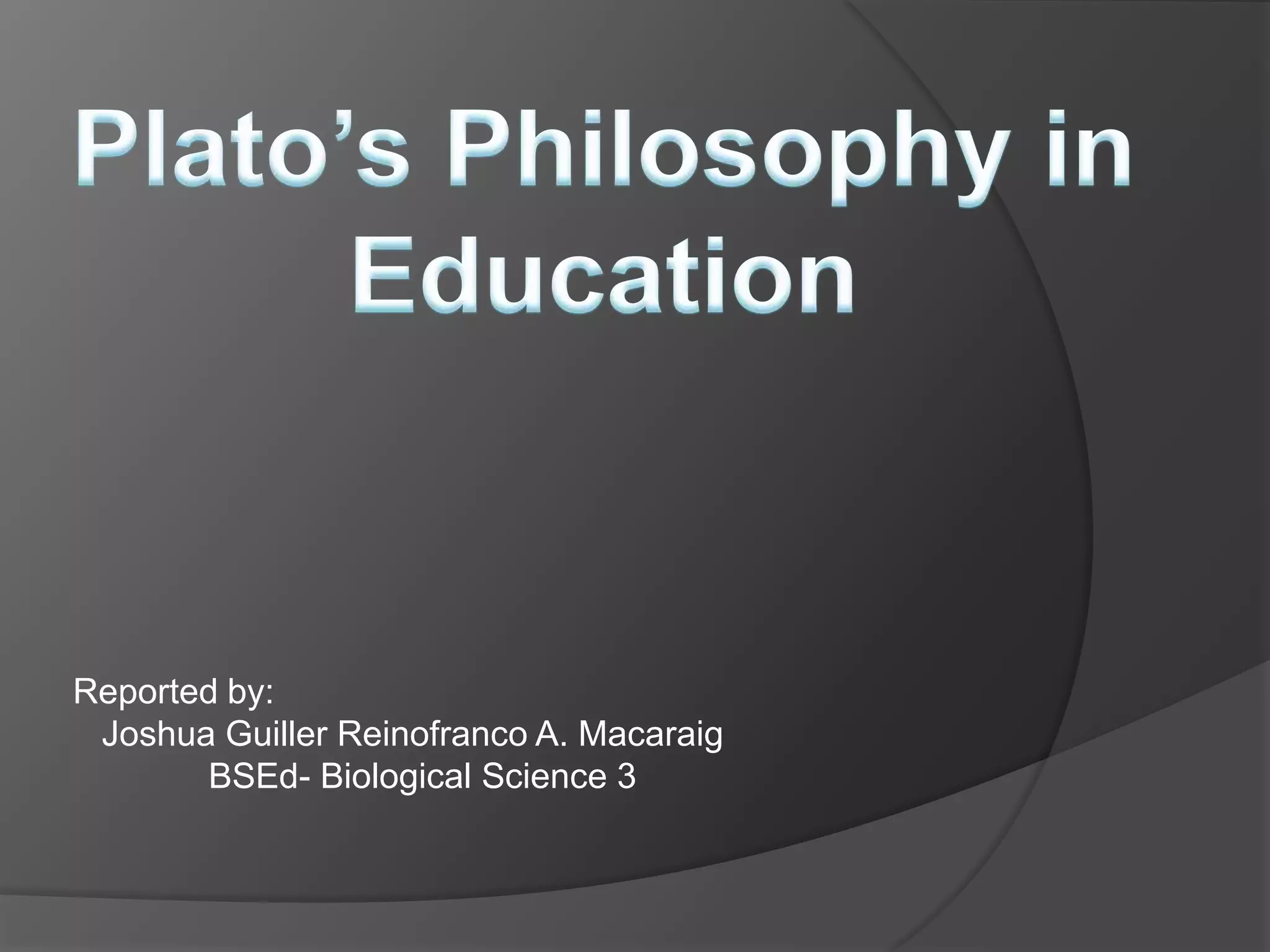 Plato’s philosophy in education | PPTX
