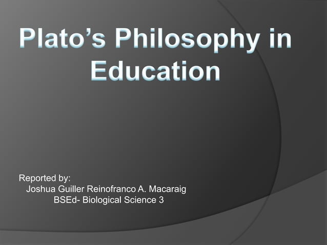 Plato’s philosophy in education | PPTX | Education