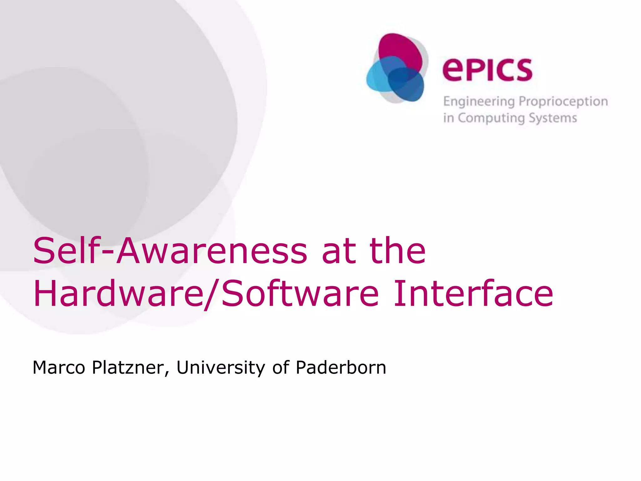 Self-awareness at the Hardware/Software Interface - Marco Platzner | PPT