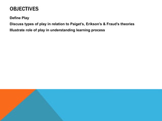 Play and Learning (Developmental Psychology | PPTX