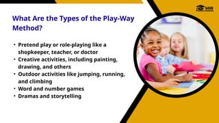 Play-Way Method Explained Importance, Benefits, and Types.pptx