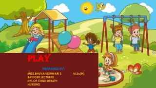 PLAY-IMPORTANCE OF PLAY,FUNCTIONS OF PLAY AND TYPES | PPTX
