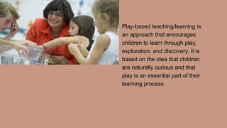 Play Based Learning.pptx
