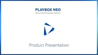 PlayBox Neo Product Presentation - 7_2021.pptx