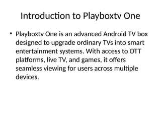 The detailed product s for Playboxtv One | PPTX