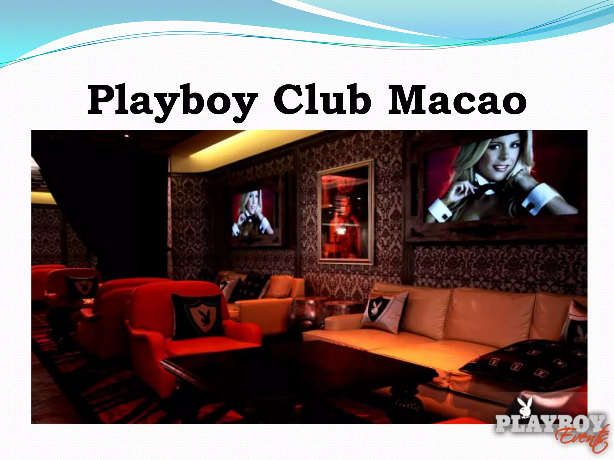 Playboy Parties Macao | PPTX | Nightclubs | Attractions