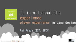 It is all about the experience! Player experience in game design | PDF