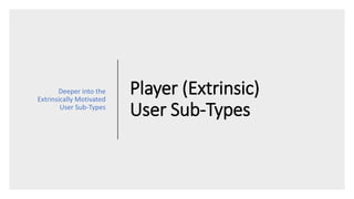 Gamification Player / User Types HEXAD | PPTX