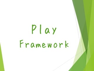 Play frameworkについて | PPT