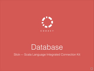 Play Framework (anatomy of a play application) @ Codacy | PPT