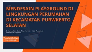 TUGAS _PERENCANAAN TAPAK PLAYGROUND.pptx