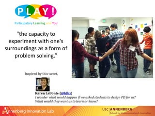 PLAY: Participatory Learning And You! | PPTX | Education