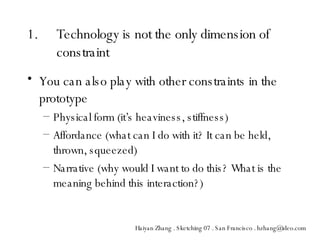 Playing with Constraints: The value of interactive prototypes in ...