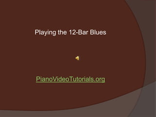 Playing the 12_bar_blues | PPTX | Blues | Music