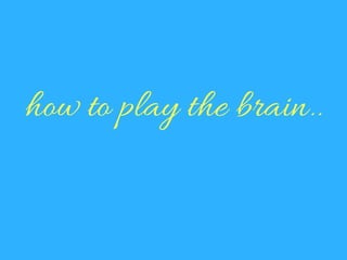 brain play | PPT