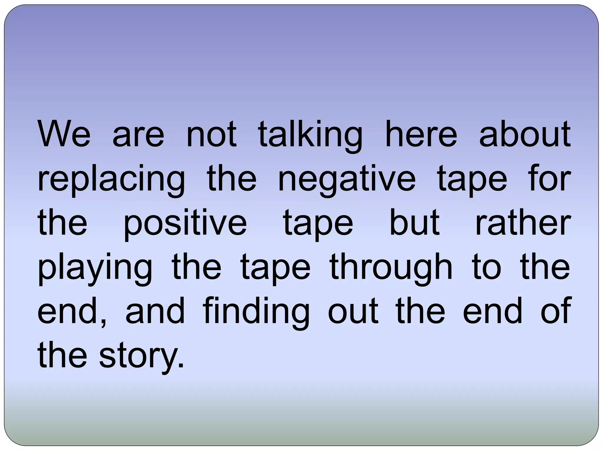PREVENT RELAPSE - PLAY THE TAPE THROUGH | PPTX