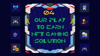 Play To Earn NFT Game Development.pptx