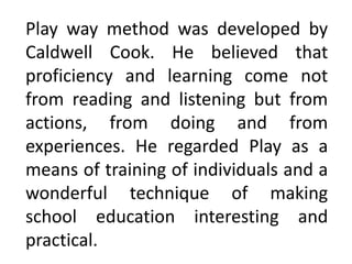 Play Way Method - Presentation by Satnarain Singh | PDF