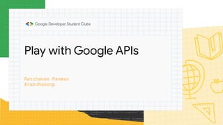 Play with google apis | PPT