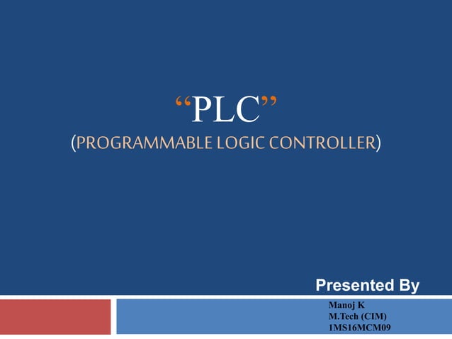 PLC (PROGRAMMABLE LOGIC CONTROLLER) | PPTX