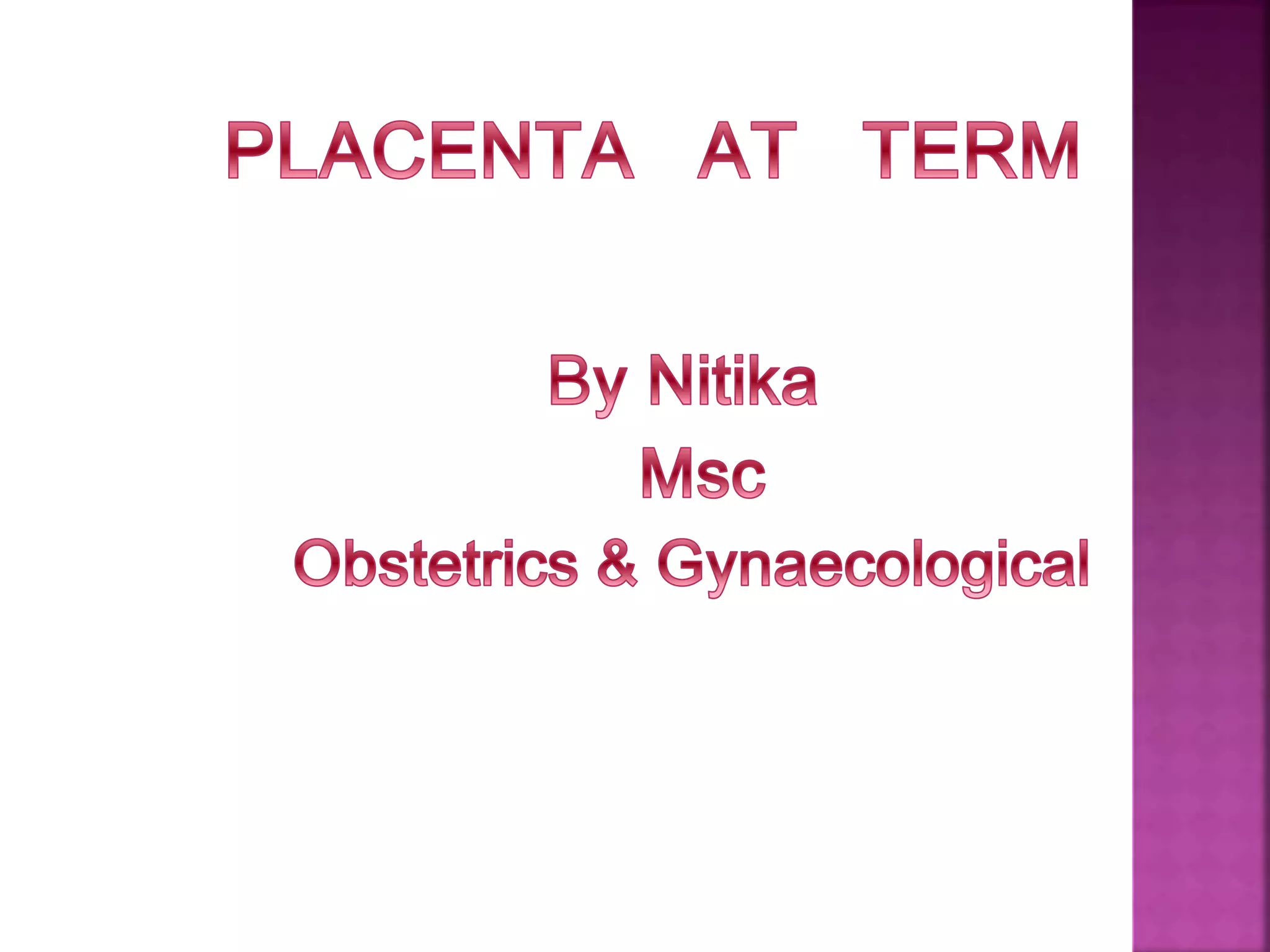 Placenta at term for nursing students | PPTX