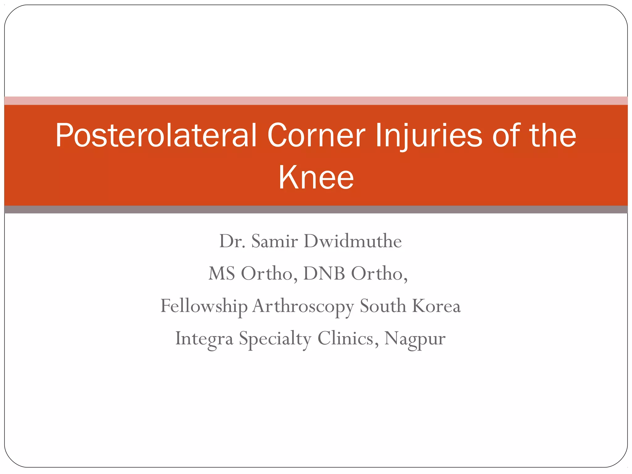 Posterolateral corner injuries of knee joint | PPT | Death, Injury, or Military Conflict ...
