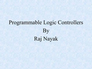PLC lecture by raj nayak | PPT