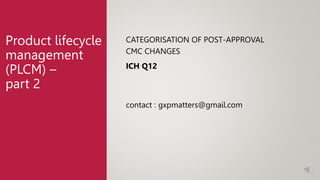 PLCM - Categorisation - ICHQ12.pptx | Financial Regulation | Economy