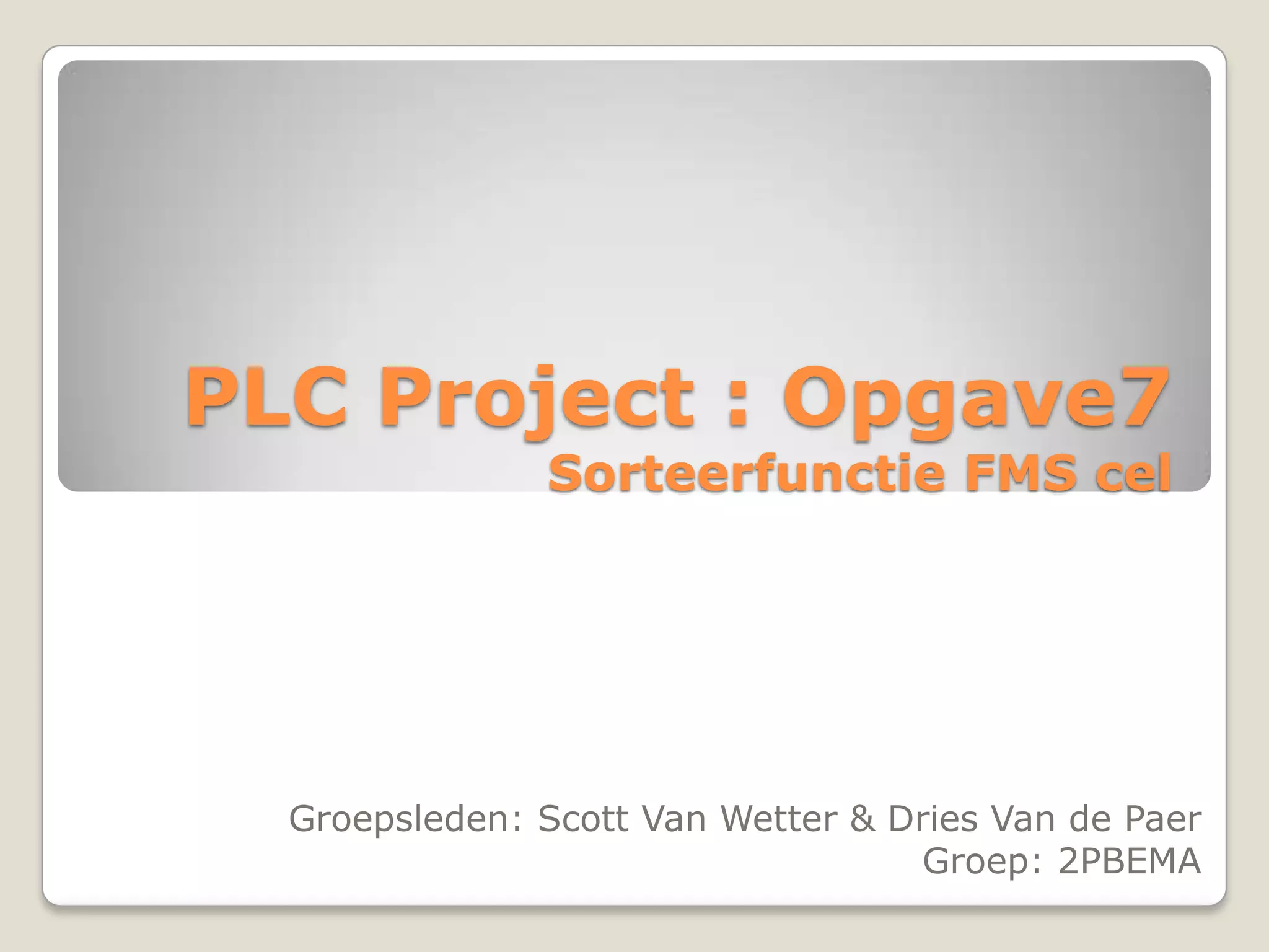 Plc project presentatie | PPTX | Technology & Computing