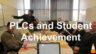 PLCs and student achievement | PPTX