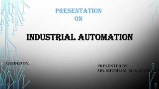 Industrial Automation(PLC & SCADA) Presentation | PPTX